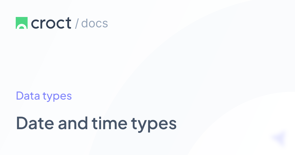 Date and time types | Croct Documentation