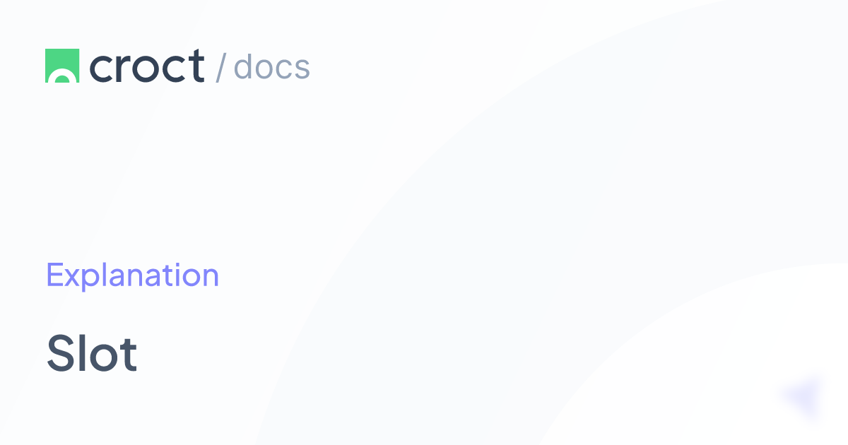 Slot | Croct Documentation